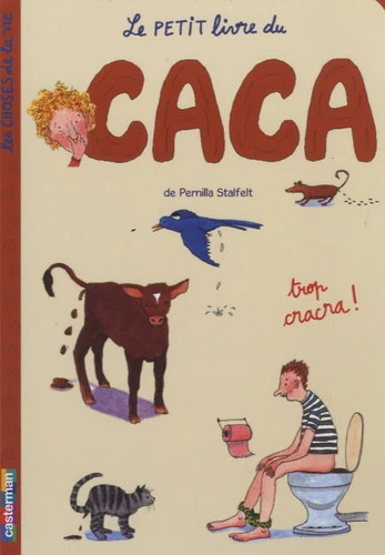 Le petit livre du caca, les choses de la vie - Teteenlire